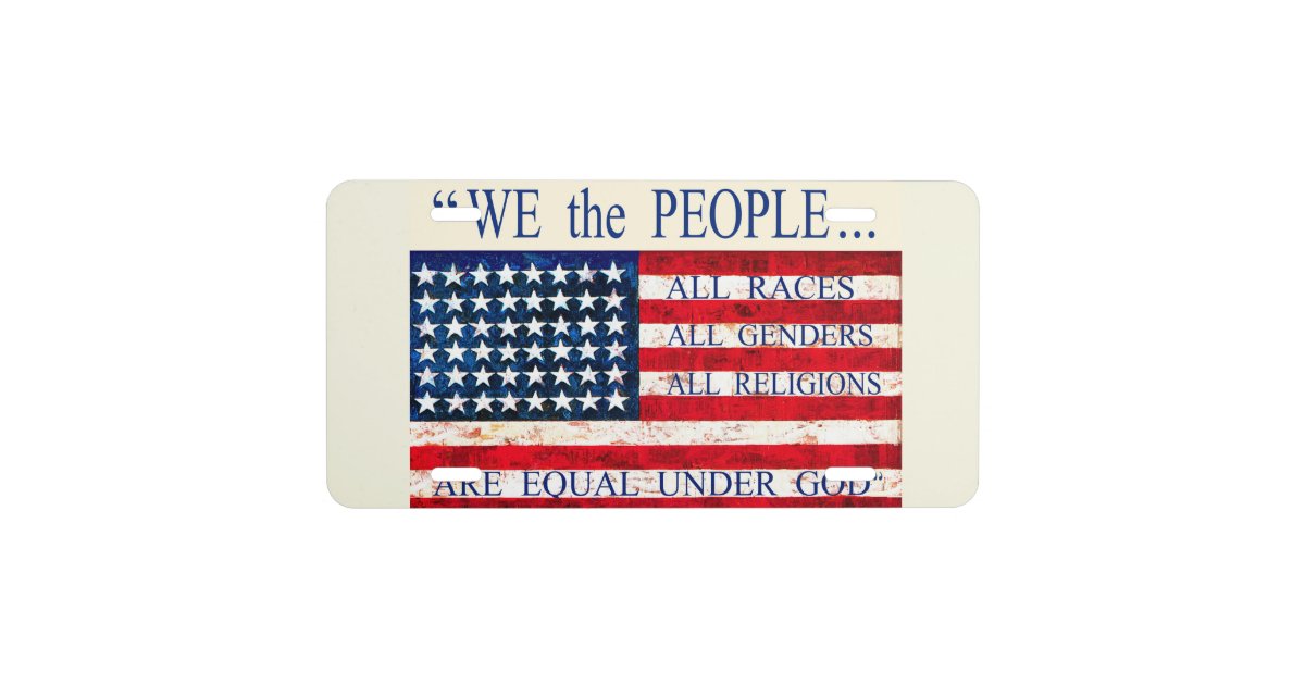 We the People - Created Equal License Plate | Zazzle