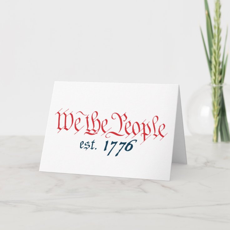 We The People est. 1776 Card | Zazzle