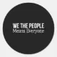 We The People Means Everyone Classic Round Sticker | Zazzle