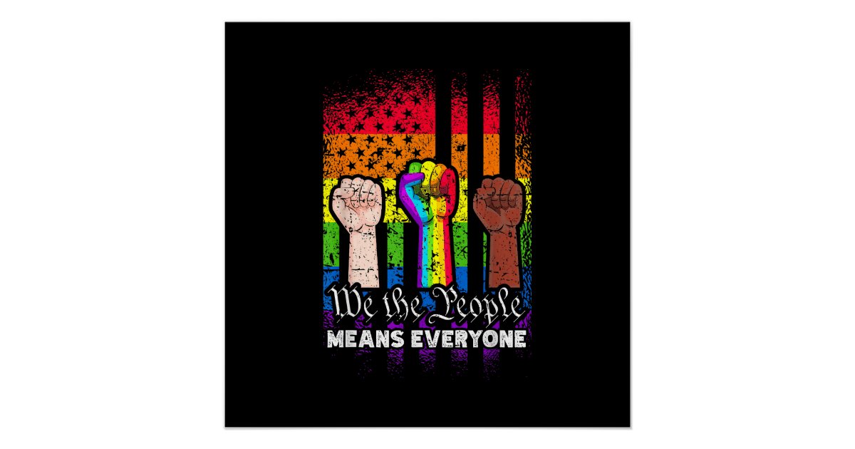 We The People Means Everyone US Constitution LGBT Poster | Zazzle