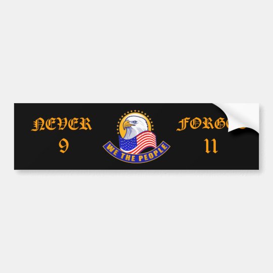 We The People, Never Forget 9/11 Bumper Sticker | Zazzle.com