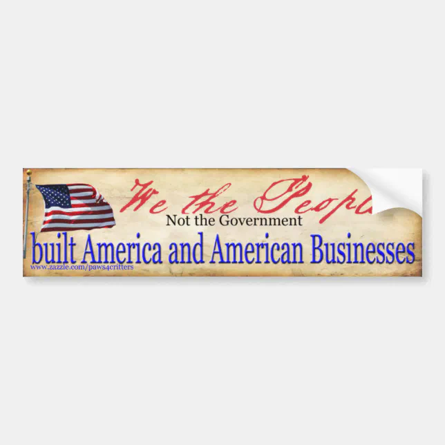 We the People Not Government Built America Bumper Sticker | Zazzle