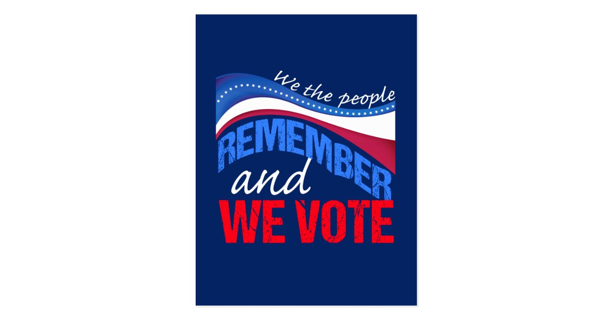 We the People Remember and We Vote Postcard | Zazzle.com