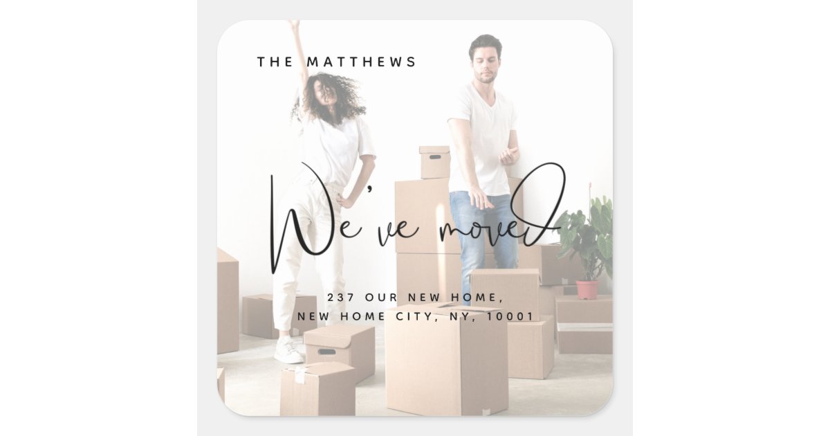 We’ve Moved New Home Photo Moving Change Address Square Sticker | Zazzle