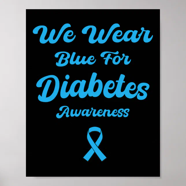 We Wear Blue For Diabetes Awareness Month November Poster | Zazzle