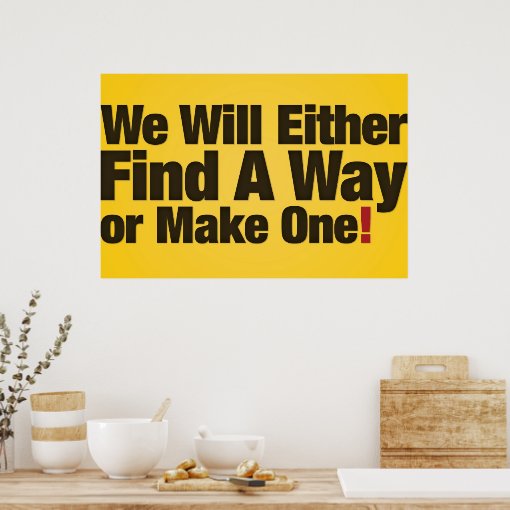 We will either find a way or make one poster | Zazzle