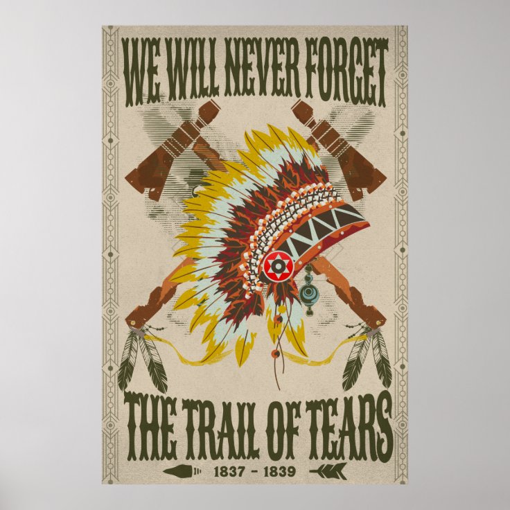 We Will Never Forget The Trail Of Tears Poster | Zazzle
