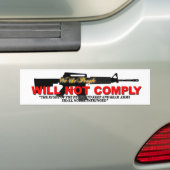 WE WILL NOT COMPLY BUMPER STICKER | Zazzle