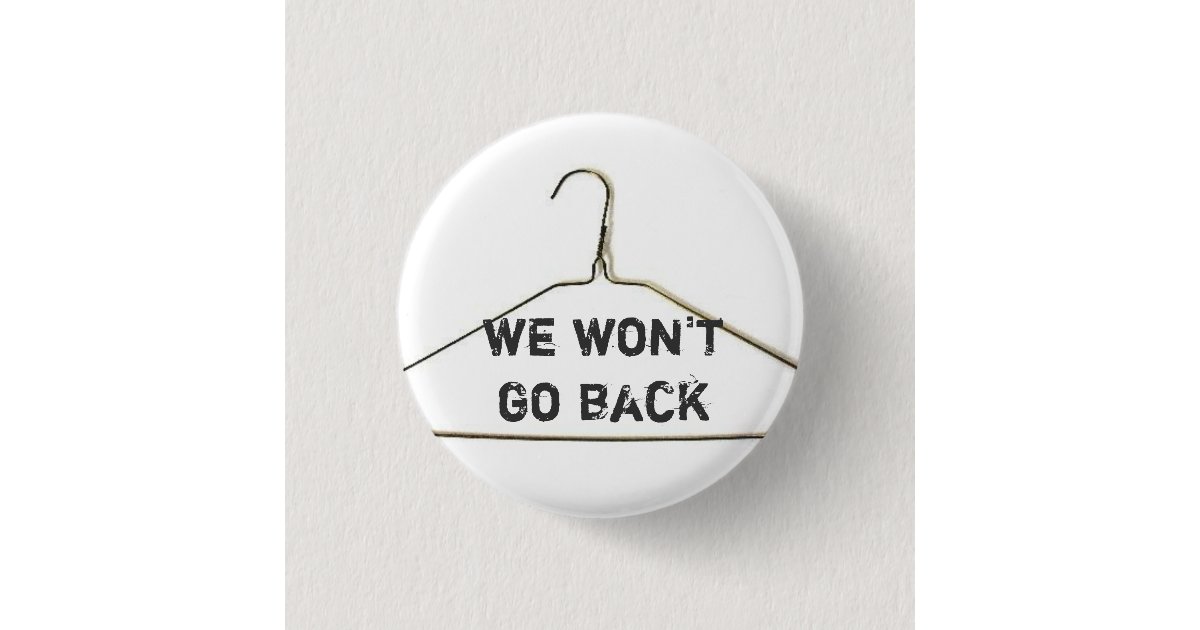 We won't go back button | Zazzle