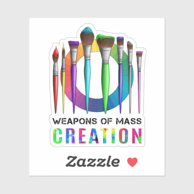 Weapons Of Mass Creation Funny Artist Painter Sticker | Zazzle