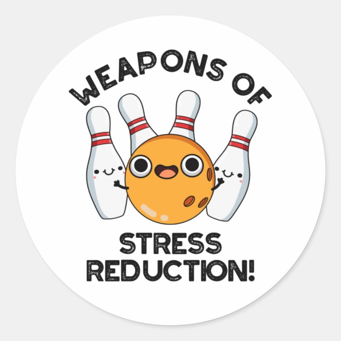 Weapons Of Stress Reduction Funny Bowling Pun Classic Round Sticker ...