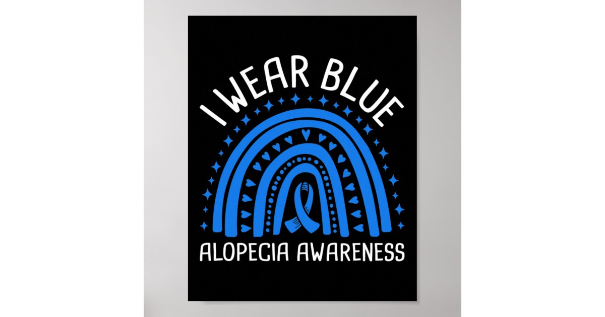 Wear Blue Alopecia Awareness Poster | Zazzle