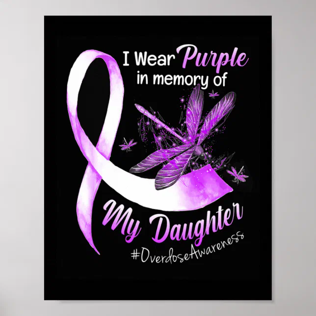 Wear Purple In Memory Of My Daughter Overdose Awar Poster | Zazzle