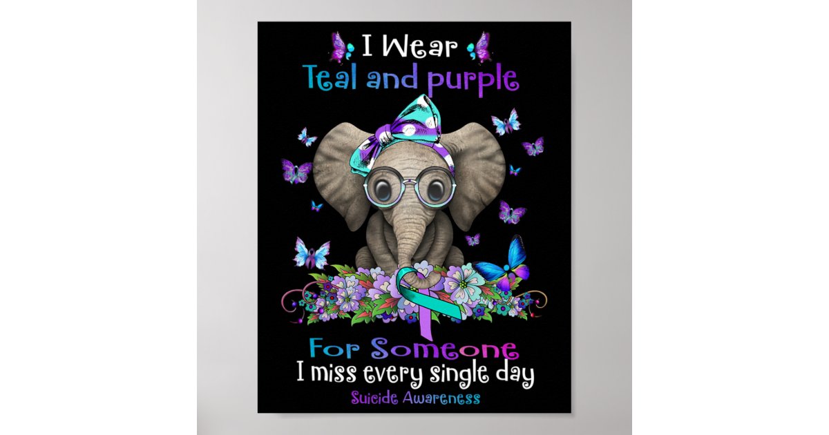 Wear Teal And Purple Suicide Awareness Elephant Ri Poster | Zazzle
