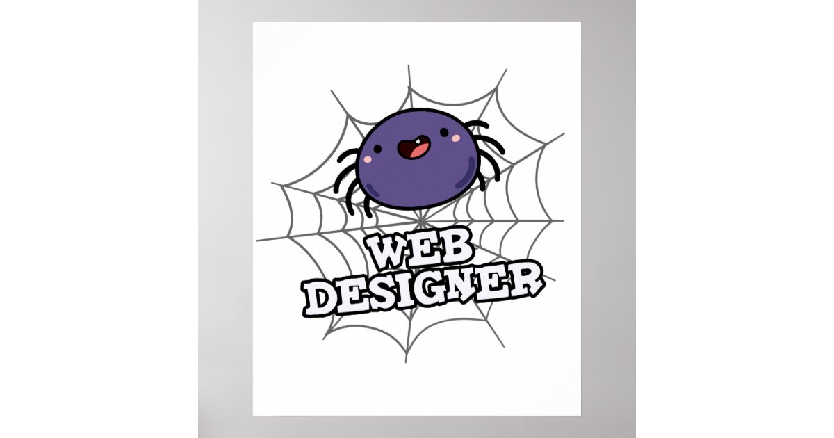 Web Designer Funny Spider Pun Poster | Zazzle