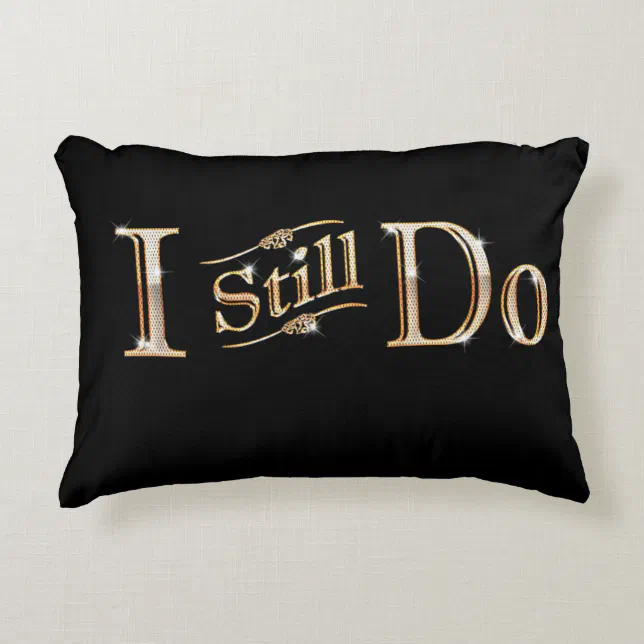 Wedding Anniversary Marriage I Still Do Pillow | Zazzle