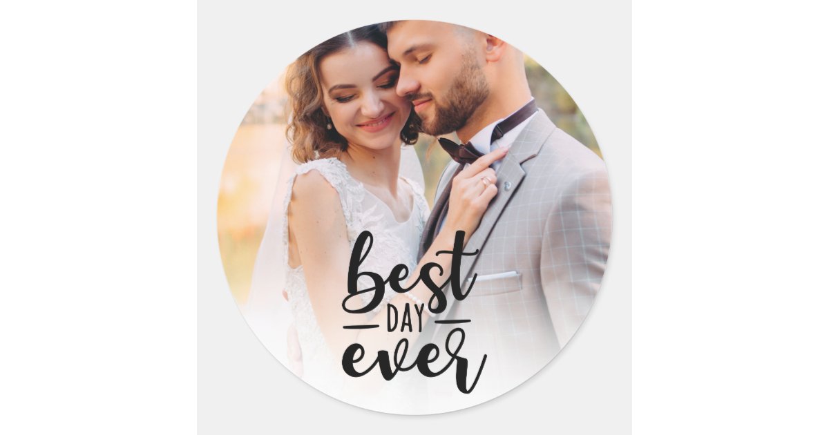 Wedding Best Day Ever Photo Classic Round Sticker | Zazzle