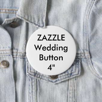 Wedding Custom Large 4" Round Button Pin | Zazzle