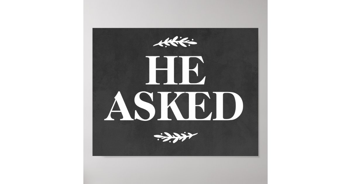 Wedding Engagement Photo Prop Sign He Asked | Zazzle
