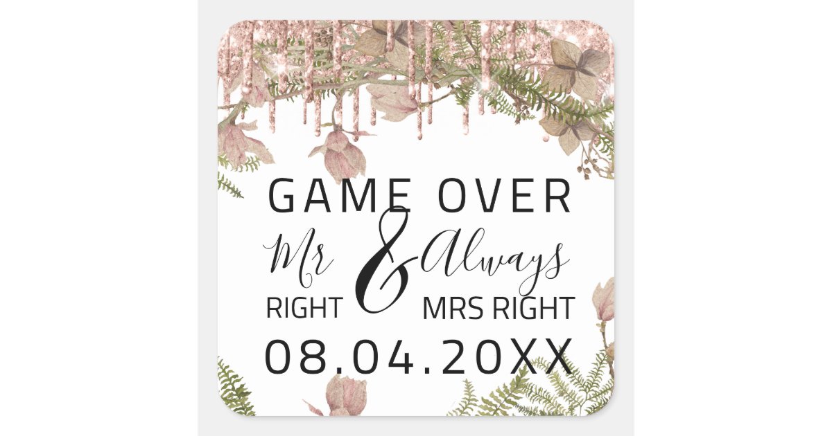 Wedding Mr Right Always Mrs Right Game Over White Square Sticker | Zazzle