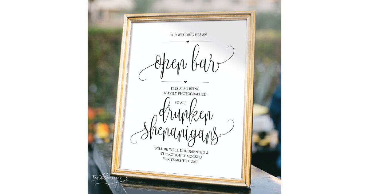 Wedding Open Bar, drunken shenanigans sign | Zazzle