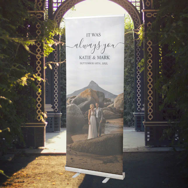 Wedding Photo It Was Always You Script Wedding Retractable Banner | Zazzle