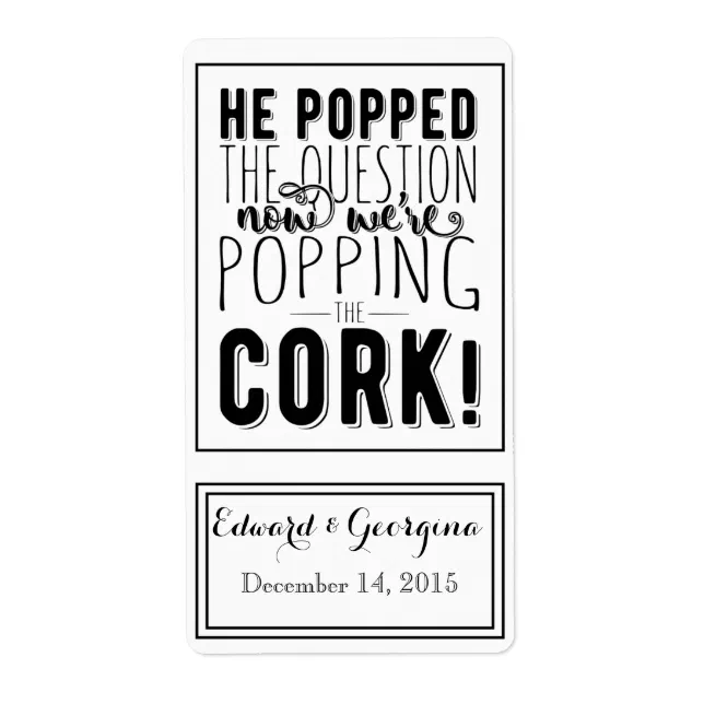 Wedding wine bottle label he popped the question | Zazzle