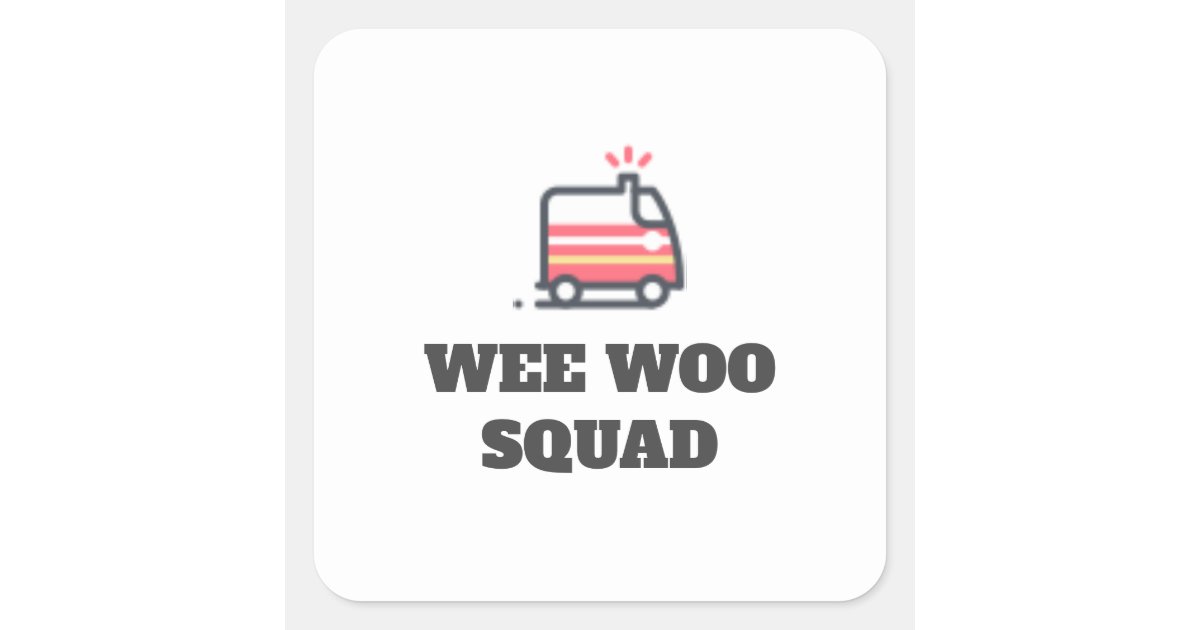 Wee Woo Squad, 911 Ambulance Square Sticker | Zazzle