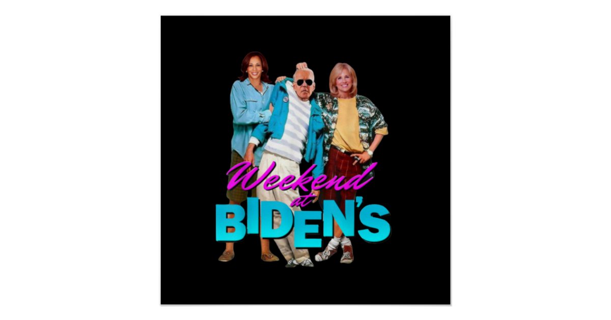 Weekend At Biden's Poster | Zazzle