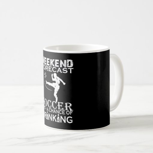 WEEKEND FORECAST SOCCER COFFEE MUG | Zazzle