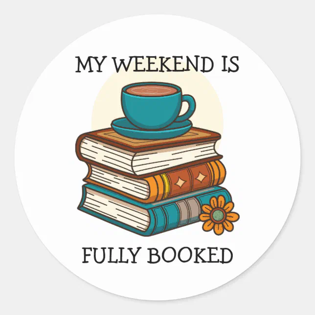 Weekend Fully Booked Book Lovers Classic Round Sticker | Zazzle