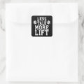 Weight Lifting Motivation - Less Talk More Lift Square Sticker | Zazzle