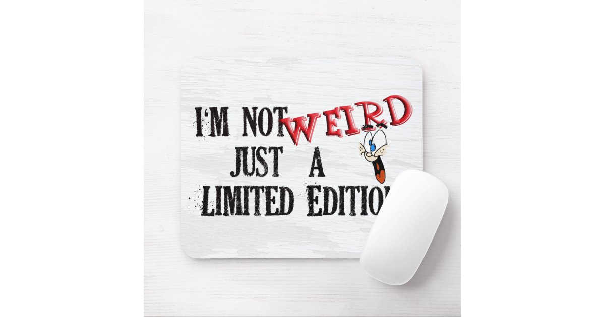 Weird Quote Humor Mouse Pad | Zazzle
