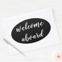 welcome aboard script oval sticker | Zazzle