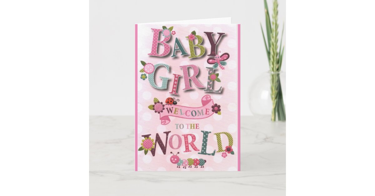 Welcome Baby Girl, birth card, double greeting car Card | Zazzle