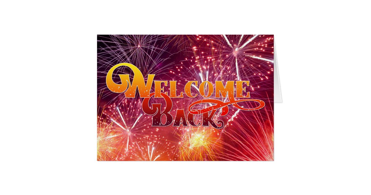 Welcome Back - Celebration Fireworks | Zazzle