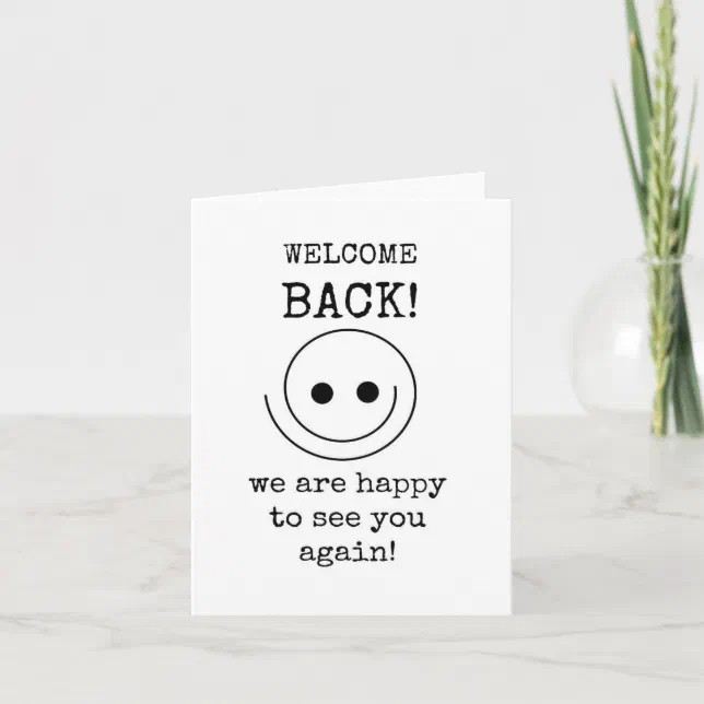 Welcome Back, Happy To See You Again, Card | Zazzle