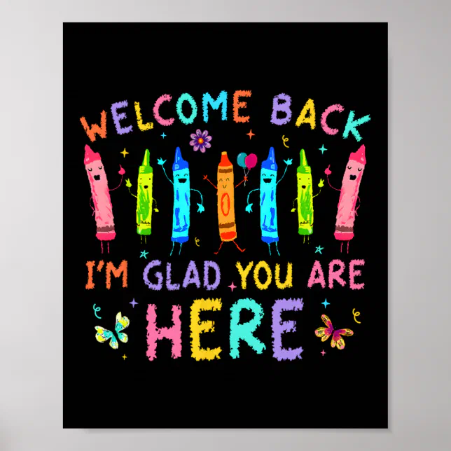 Welcome Back I'm Glad You're Here Back To School T Poster | Zazzle