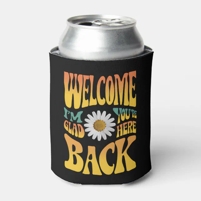 Welcome Back I'm Glad You're Here Teacher Can Cooler | Zazzle