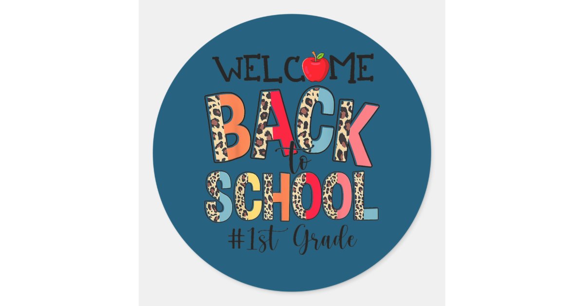 Welcome Back To School 1st Grade Teacher Student Classic Round Sticker ...