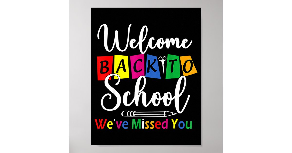 Welcome Back To School We've Missed You Fun Teache Poster | Zazzle