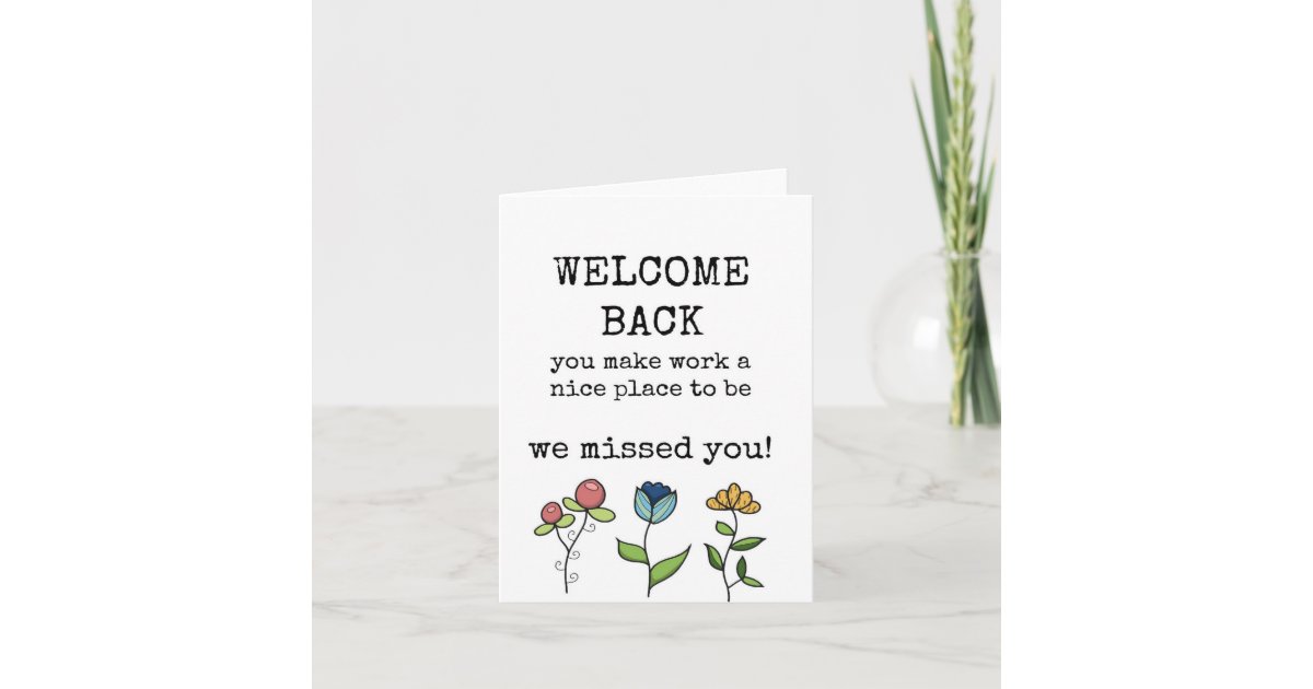 Welcome Back We Missed You Card | Zazzle