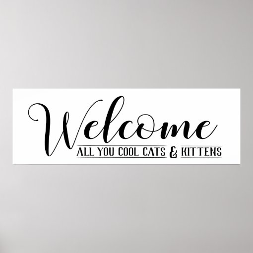 Welcome Cool Cats & Kittens Poster | Zazzle