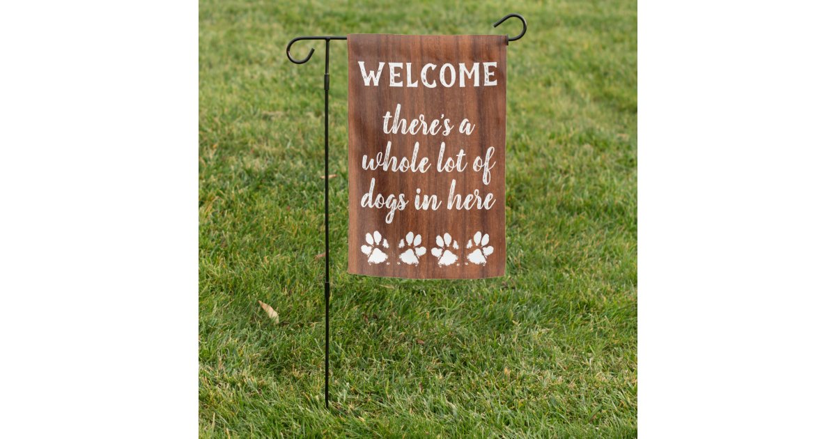Welcome Dog Lover Rustic Woodgrain Funny Dog Garden Flag | Zazzle