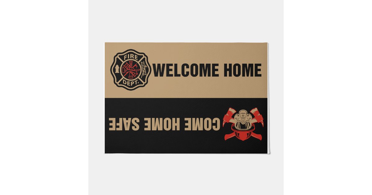 Welcome Home Come Home Safe Firefighter Doormat | Zazzle