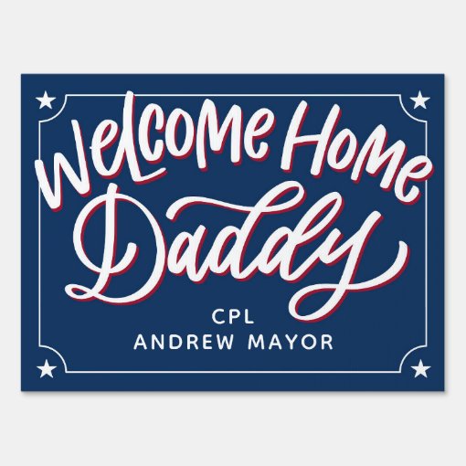 Welcome Home Daddy, Deployment Sign | Zazzle