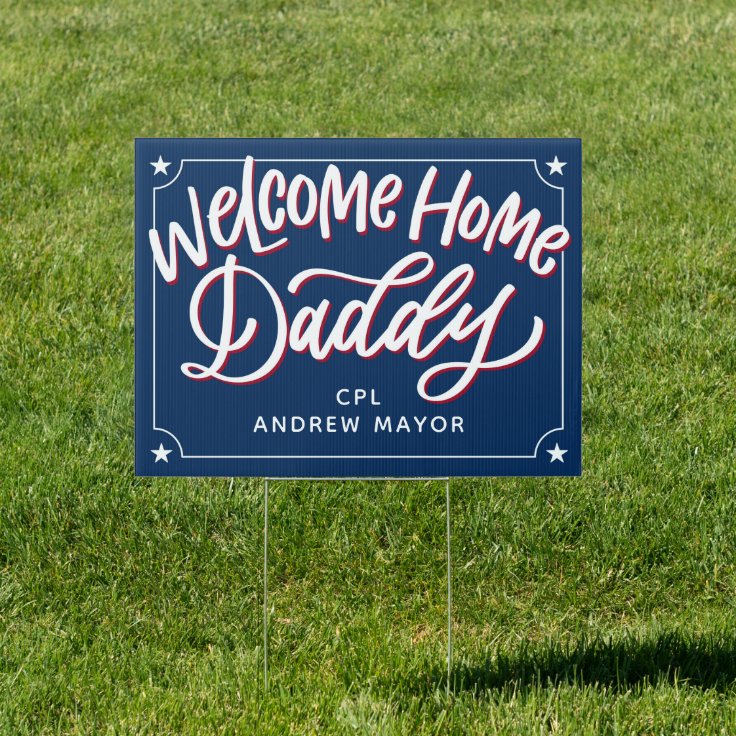 Welcome Home Daddy, Deployment Sign | Zazzle