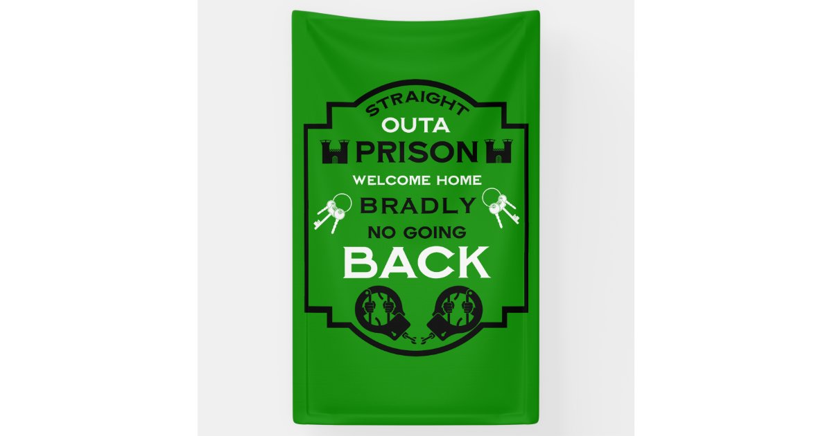 Welcome Home From Prison Banner | Zazzle