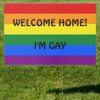 Welcome Home! I'm Gay Large Yard Sign | Zazzle