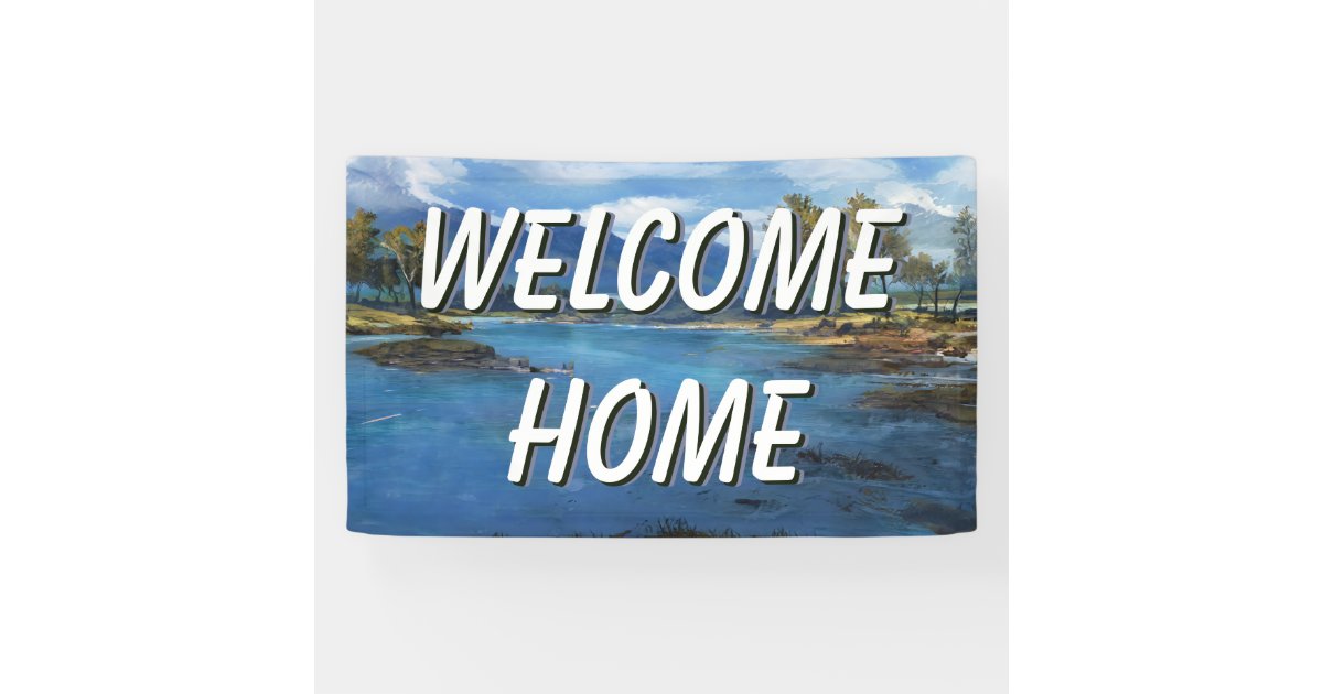 Welcome Home Landscape Water Banner | Zazzle